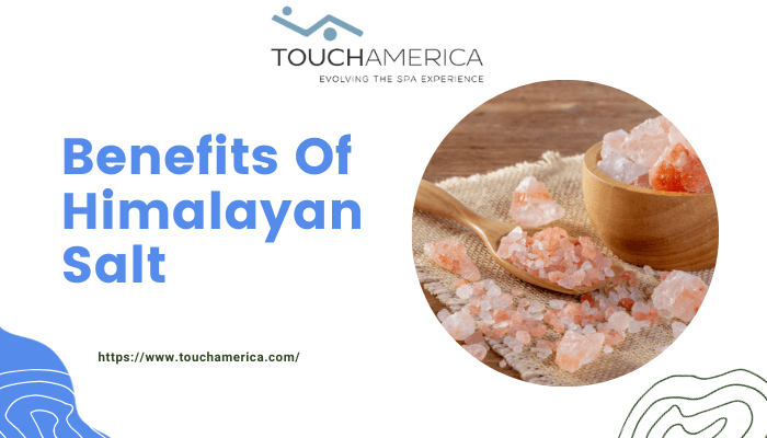 Benefits Of Himalayan Salt - TouchAmerica